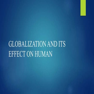 GLOBALIZATION AND ITS EFFECT ON HUMAN WORLD1.pptx