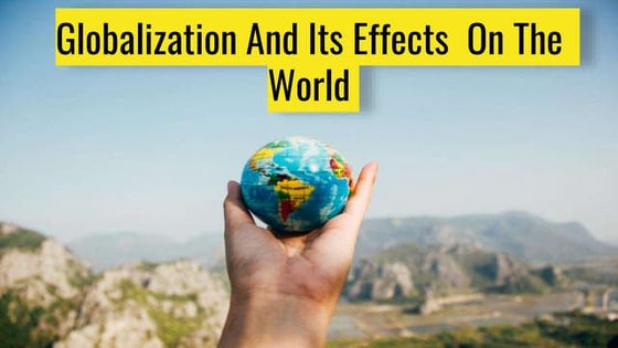 The impact of Globalization | PPT