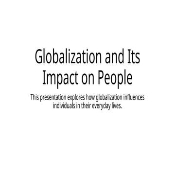 Globalization and Its Impact on People sample powerpoint.pptx
