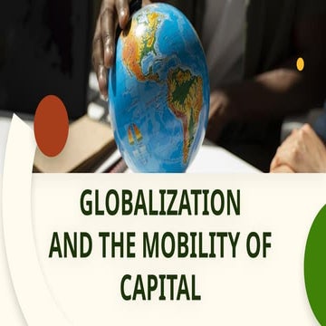 Globalization by Slidesgo.pptx and the mobility of capital | PPTX