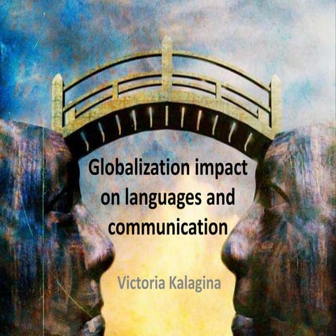 Globalization impact on languages and communication | PPTX