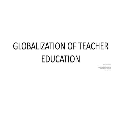 Globalization of teacher education | PPTX