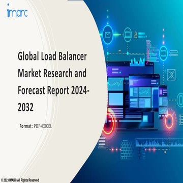 Load Balancer Market by Product Type, Distribution Channel, End User 2024-2032 | PPT