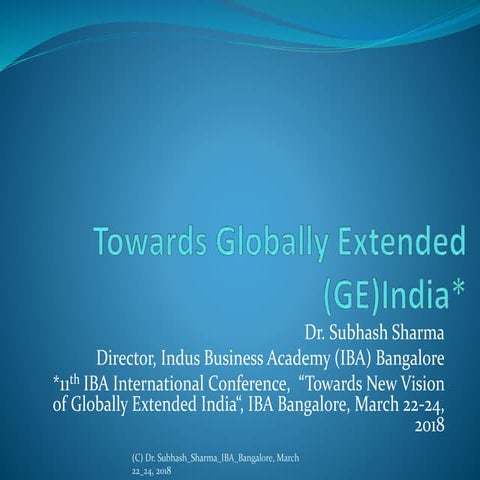 Towards Globally Extended (GE) india, Subhash Sharma, 2018 | PPTX