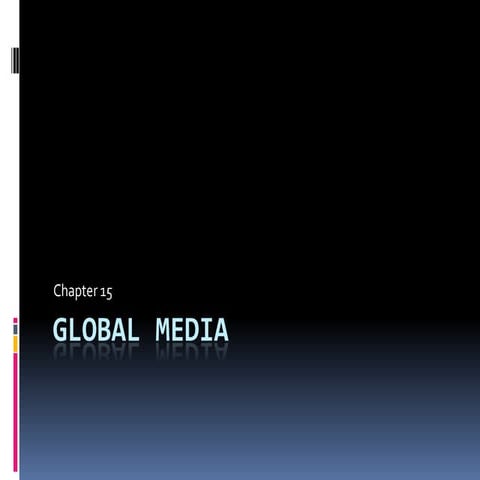 Global media | PPTX | Media Industry | Industries