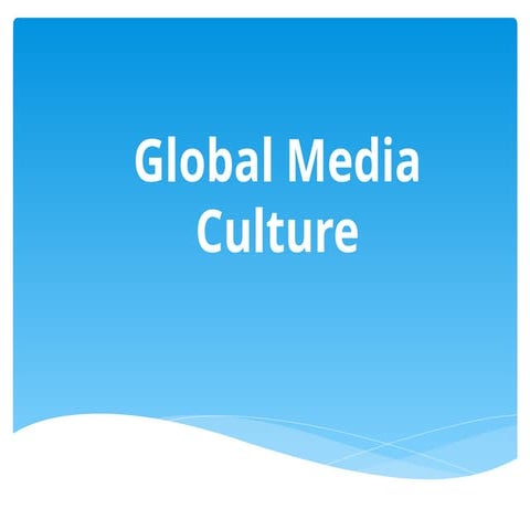 Global Media Culture contemporary issue.pptx