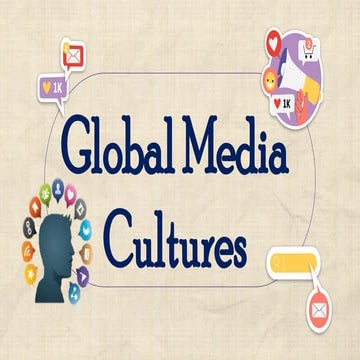 Contemporary World - GLOBAL MEDIA CULTURES.pptx