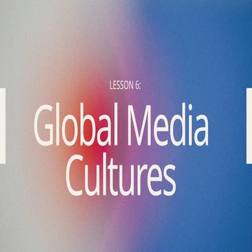 GLOBAL MEDIA CULTURES Presentation .pptx