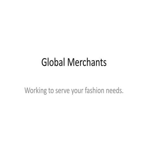 Global merchants | PPTX | Retail Industry | Industries
