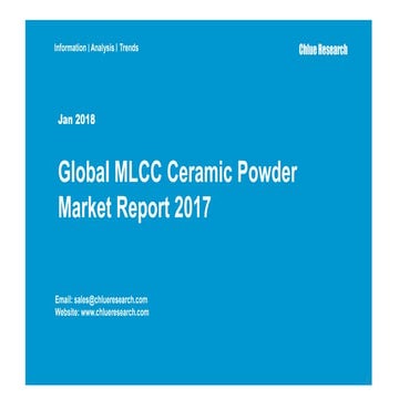 Global mlcc ceramic powder market report 2017 | PPT | Free Download