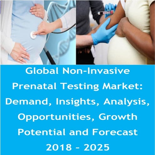 Global non invasive prenatal testing market 2018 | PDF
