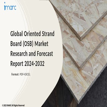 Oriented Strand Board (OSB) Market PPT 2024: Size, Growth, Demand and Forecast till 2032 | PPT