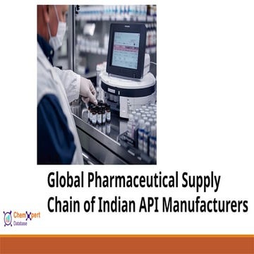 Global Pharmaceutical Supply Chain of Indian API Manufacturers.pptx