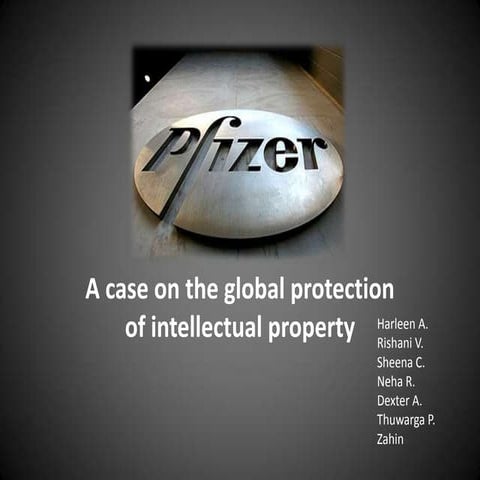Global protection of intellectual property : Pfizer case study | PPTX