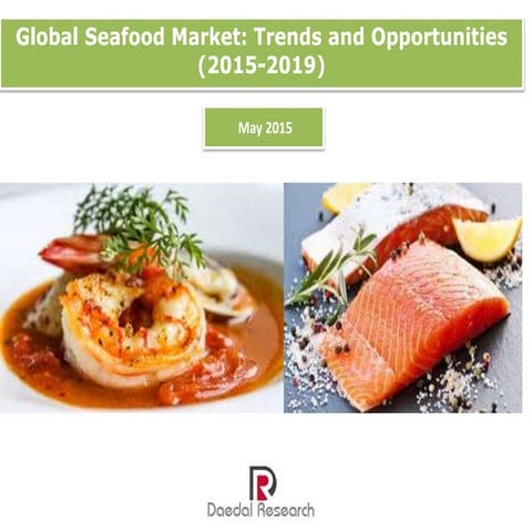 Global Seafood Market: Trends and Opportunities (2015-2019) - New ...