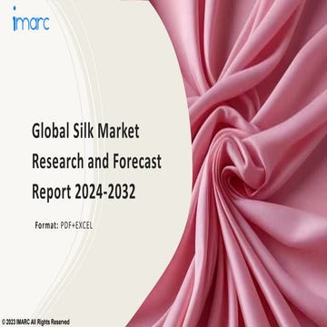 Silk Market PPT: Growth, Outlook, Demand, Keyplayer Analysis and ...