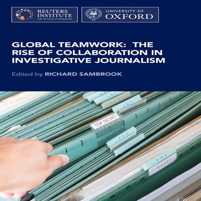 Global teamwork the rise of collaboration in investigative journalism | PDF