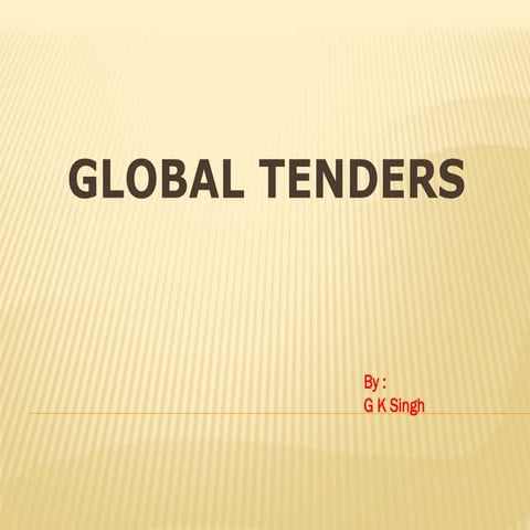 Global tenders and procurement in global | PPTX