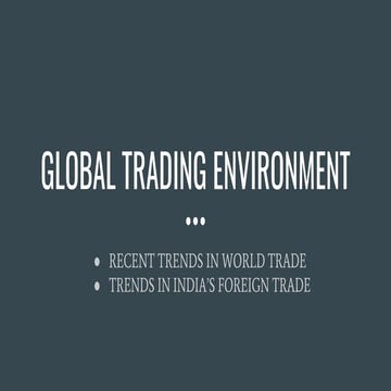 Global trading environment ppt | PPTX