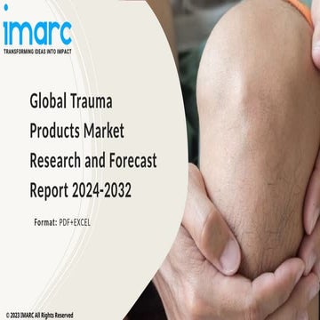 Trauma Products Market PPT 2024: Size, Growth, Demand and Forecast till ...