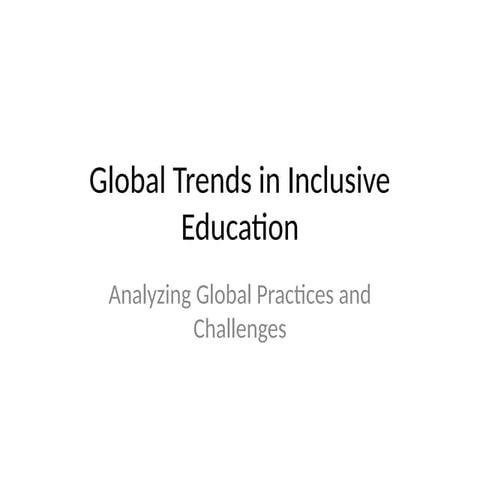 Global Trends in Inclusive Education: Shaping the Future of Learning | PPTX