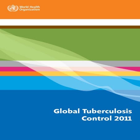 Global tuberculosis control 2011 | PDF | Lung and Respiratory Health ...