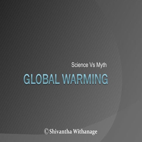 Global Warming - Myth or Reality | PPTX