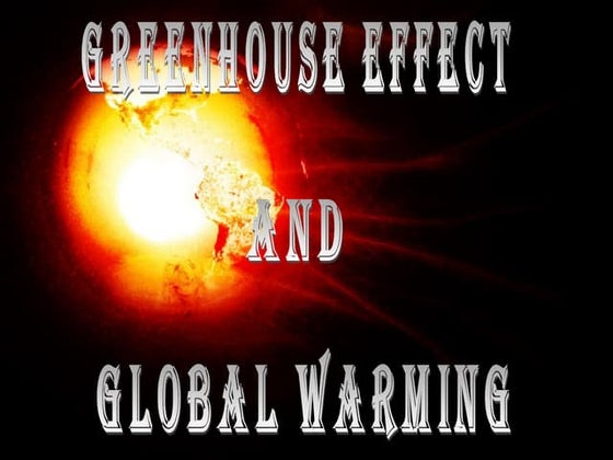 Greenhouse effect (Global Warming) ppt | PPTX