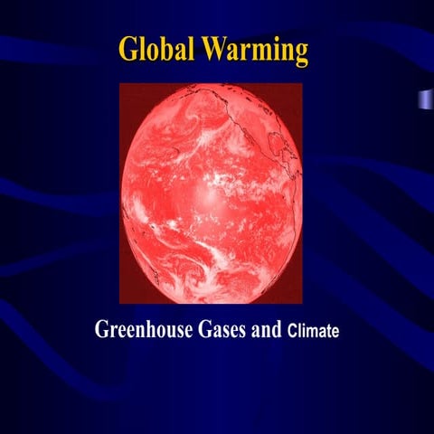 Global Warming , Greenhouse Gases and Climate | PPT