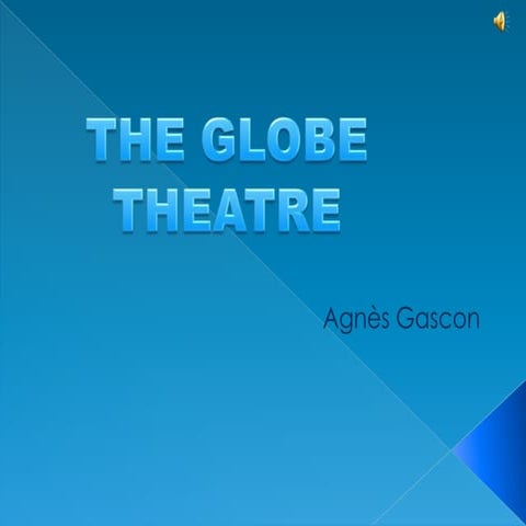 Globe theatre ! | PPTX | Theater Venues | Attractions