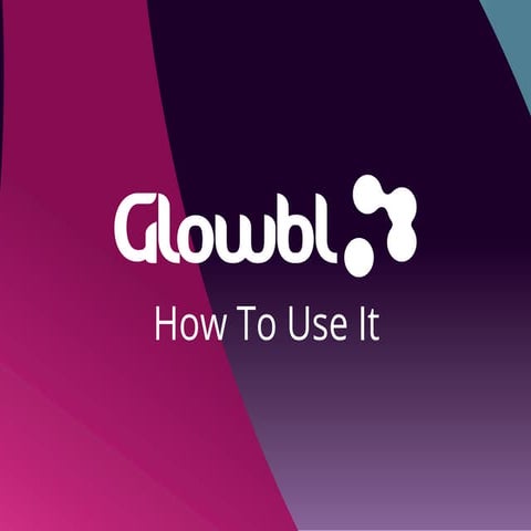 Glowbl How to use it. | PDF