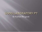 GOOD LABORATORY PRACTICES(GLP).pptx | Pharmaceutical Drugs | Medical Health