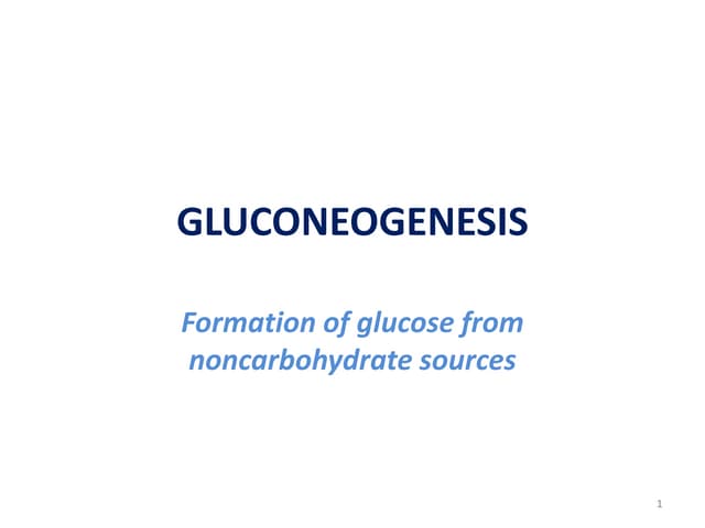 Gluconeogenesis - The Pathway and Regulation | PDF