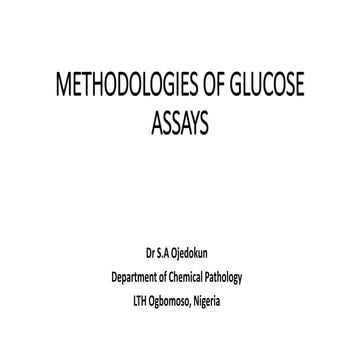 GLUCOSE AASSAY METHODS By Dr Samson Ojedokun.pptx