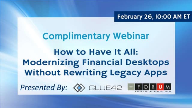 New Webinar: Modernizing Financial Desktops Without Rewriting Legacy ... New Webinar: Modernizing Financial Desktops Without Rewriting Legacy ...