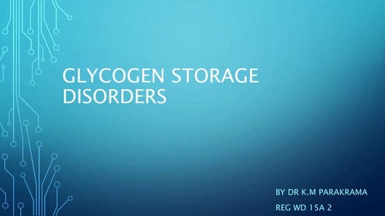 GLYCOGEN STORAGE DISEASES | PPTX