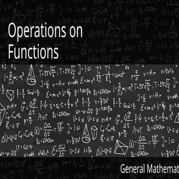 General Mathematics - Operations on Functions.pptx
