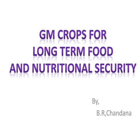 Gm crops for nutritional security | PPTX