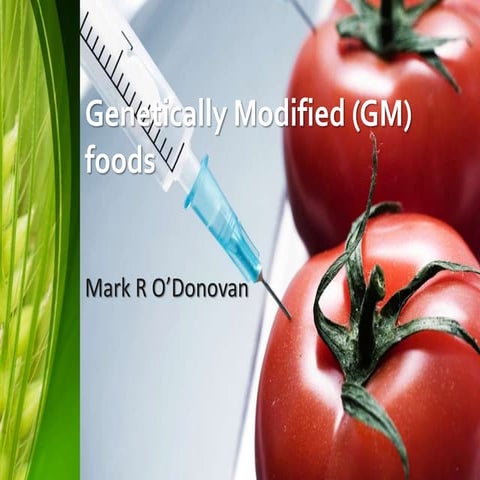Genetically Modified (GM) foods presentation (2016) | PPTX