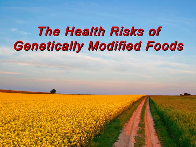 GENETICALLY MODIFIED FOODS | PPTX