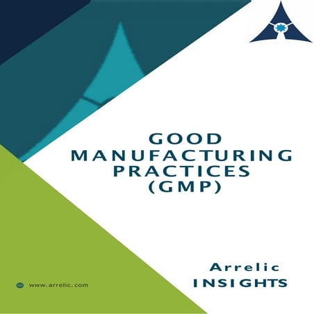 Good Manufacturing Practice (GMP) | Arrelic Insights | PDF