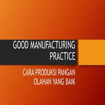 Penerapan Good Manufacturing Practices Industri | PPTX