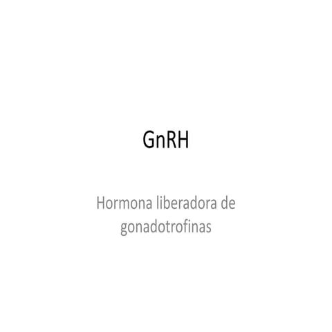 Hormona liberadora de gonadotropina (gn rh)