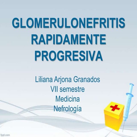 Glomerulonefritis rapidamente progresiva | PPTX