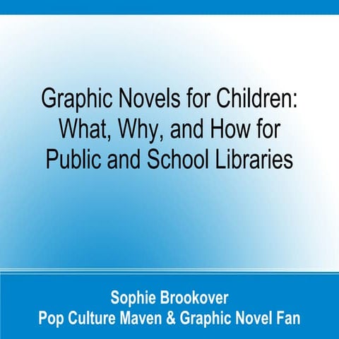 Graphic Novels for Children: What, Why, and How for Public & School ...