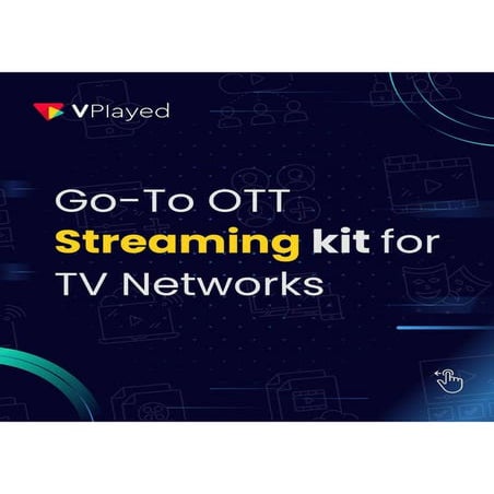Go -TO OTT Streaming Kit for TV Networks - VPlayed | PDF