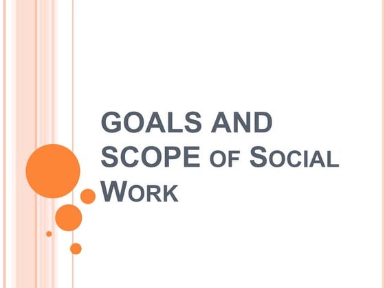 GOALS AND SCOPE OF SOCIAL WORK | PPTX | Eldercare | Family and ...