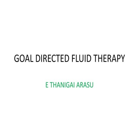 Goal directed fluid therapy | PPTX