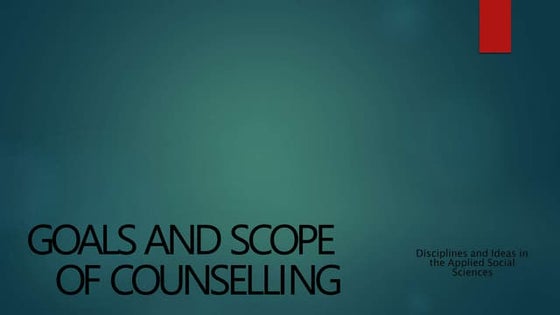 Week 2 - Day 1 Goals and Scope of Counseling.pptx