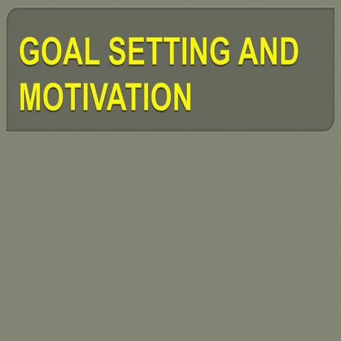 Goal setting and motivation | PPTX